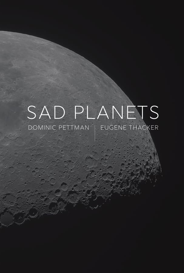 SAD PLANETS – Dominic Pettman